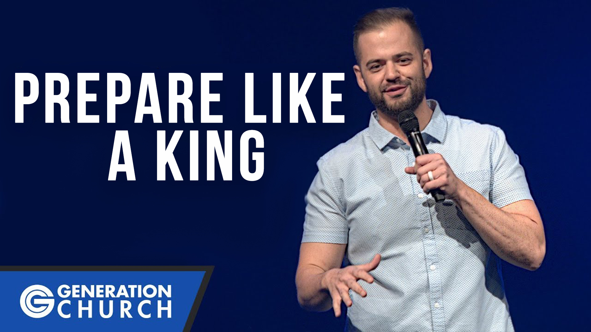Prepare Like A King | Generation Church