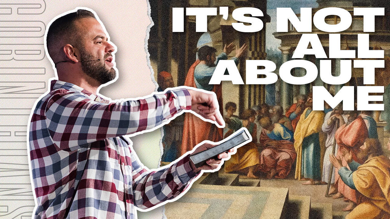 It’s Not All About Me | Generation Church