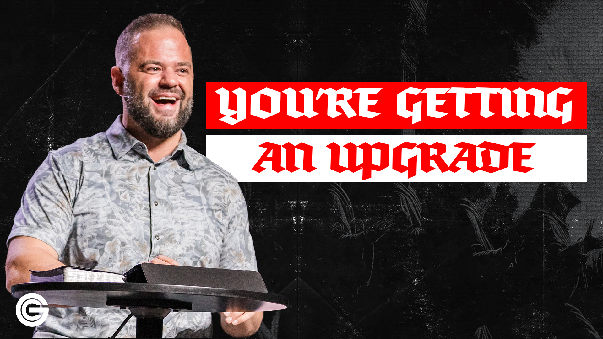 You’re Getting an Upgrade | Generation Church